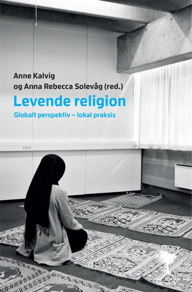 Levende religion. Globalt perspektiv - lokal praksis - Hertervig Forlag Levende religion. Globalt perspektiv - lokal praksis - Hertervig Forlag